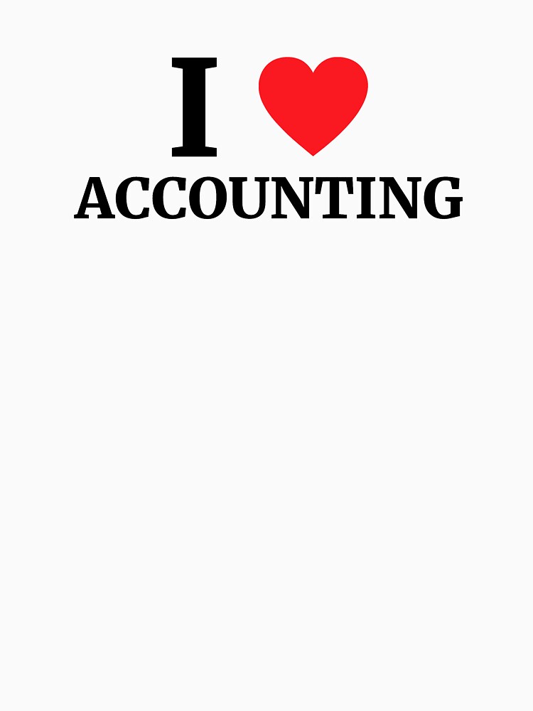 "I Love Accounting Heart " T-shirt by brandonv111 | Redbubble ...
