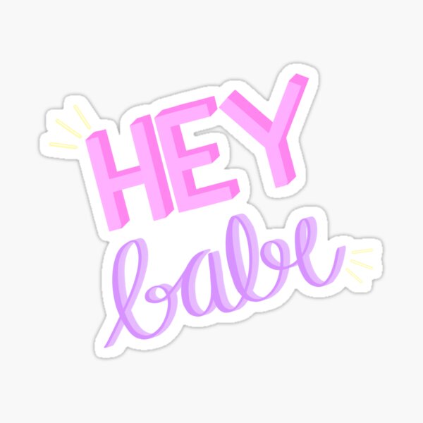 "Cute HEY BABE sticker" Sticker by jojogeller | Redbubble