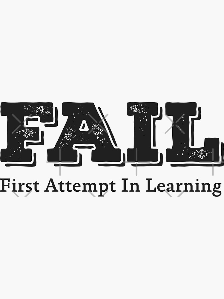 "Fail - First Attempt In Learning" Sticker by alsdesign | Redbubble
