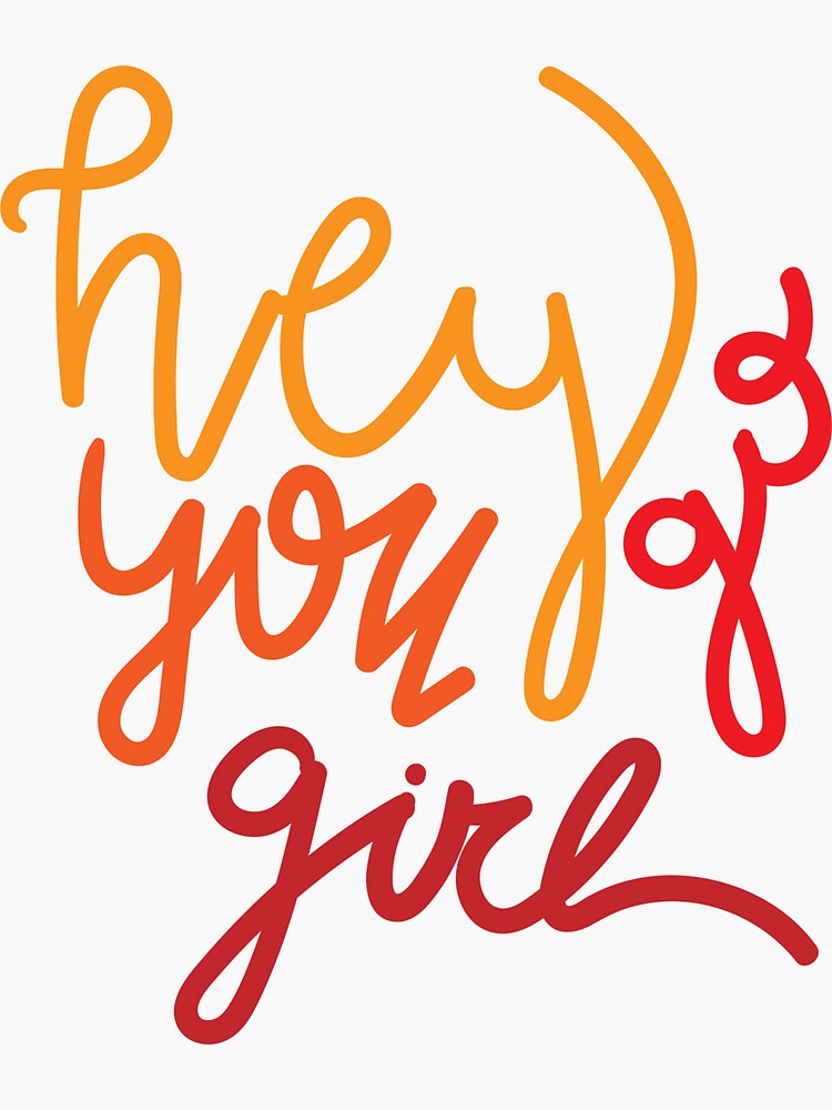 "Hey you go girl" Sticker for Sale by Kassyd10222 | Redbubble