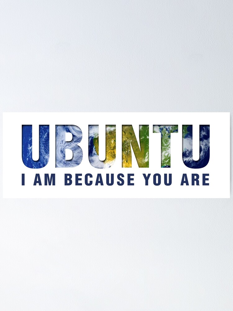 "Ubuntu - I am because you Are (Light)" Poster for Sale by sanityfound ...