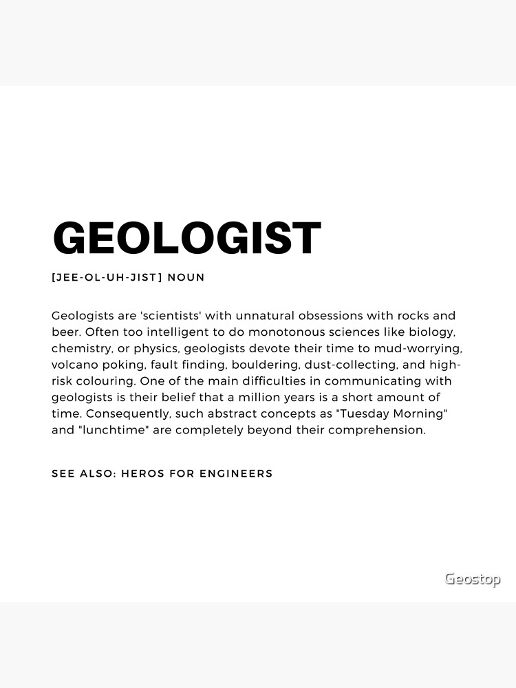 "Geologist Definition - Geologists are scientists with an unnatural ...
