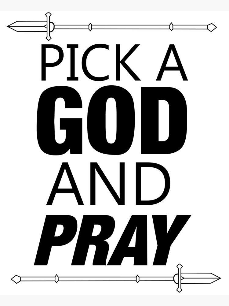 "PICK A GOD AND PRAY" Canvas Print for Sale by dt75 | Redbubble