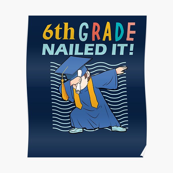 6th Grade Graduation Posters | Redbubble
