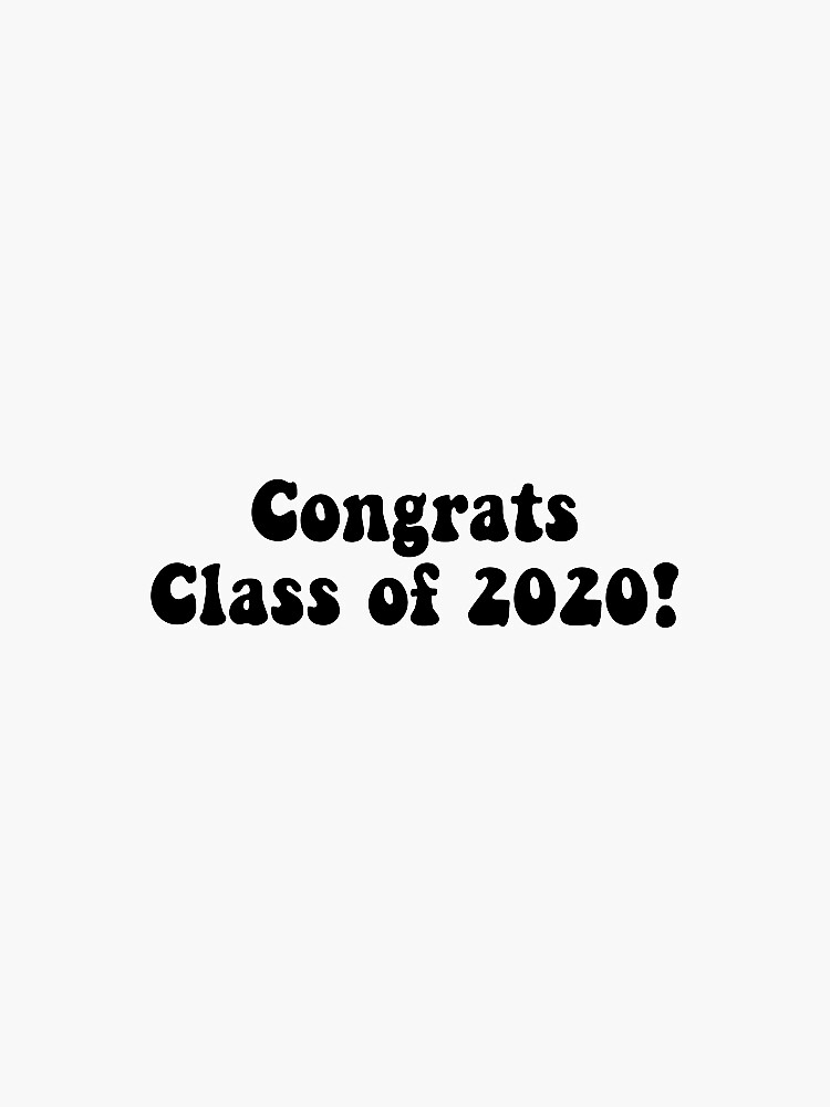 "Congrats class of 2020!" Sticker by vnessmurray | Redbubble