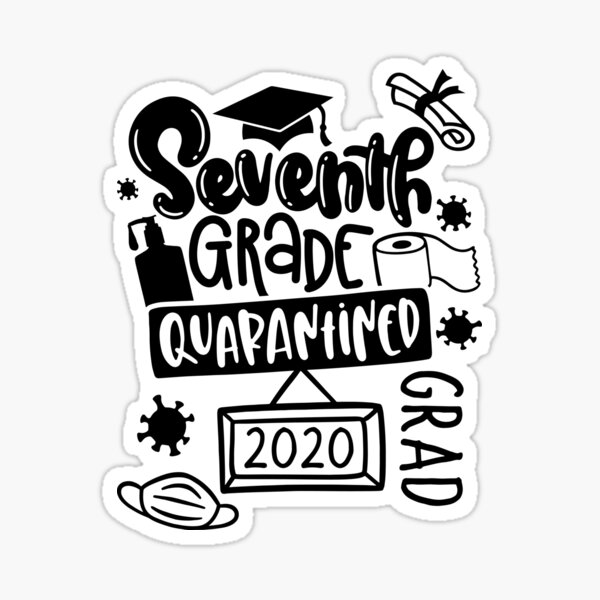 "Seventh Grade 2020 Graduate Quarantine Edition" Sticker for Sale by ...