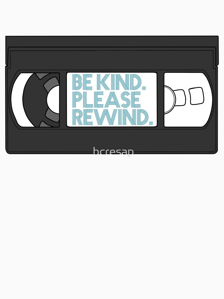 Be Kind Please Rewind T Shirt For Sale By Bcresap Redbubble Be
