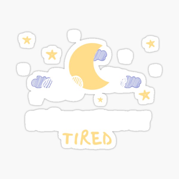 "Permanently Tired" Sticker for Sale by jpremiumdesigns | Redbubble