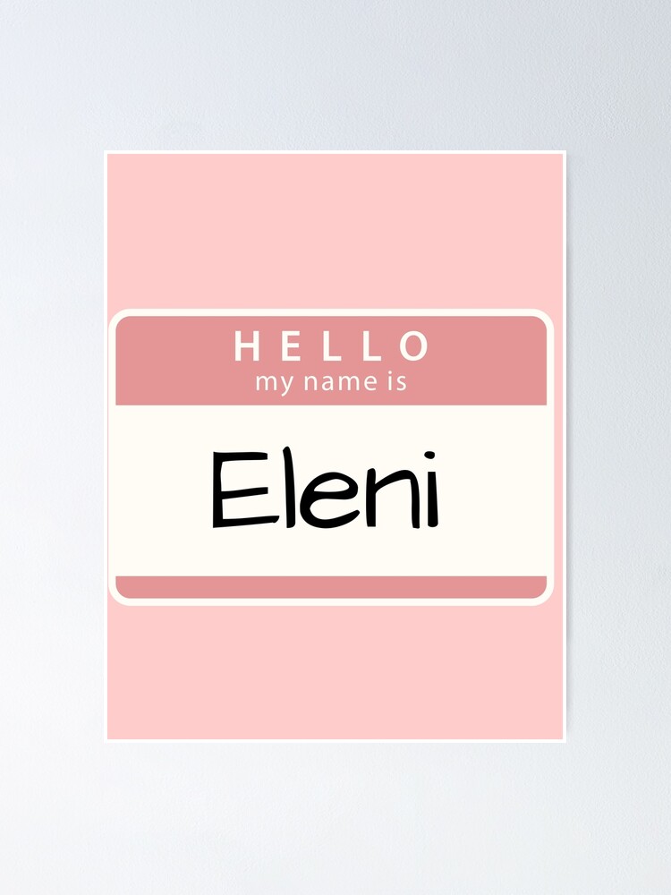 "Hello my name is Eleni" Poster for Sale by melbournegirl | Redbubble