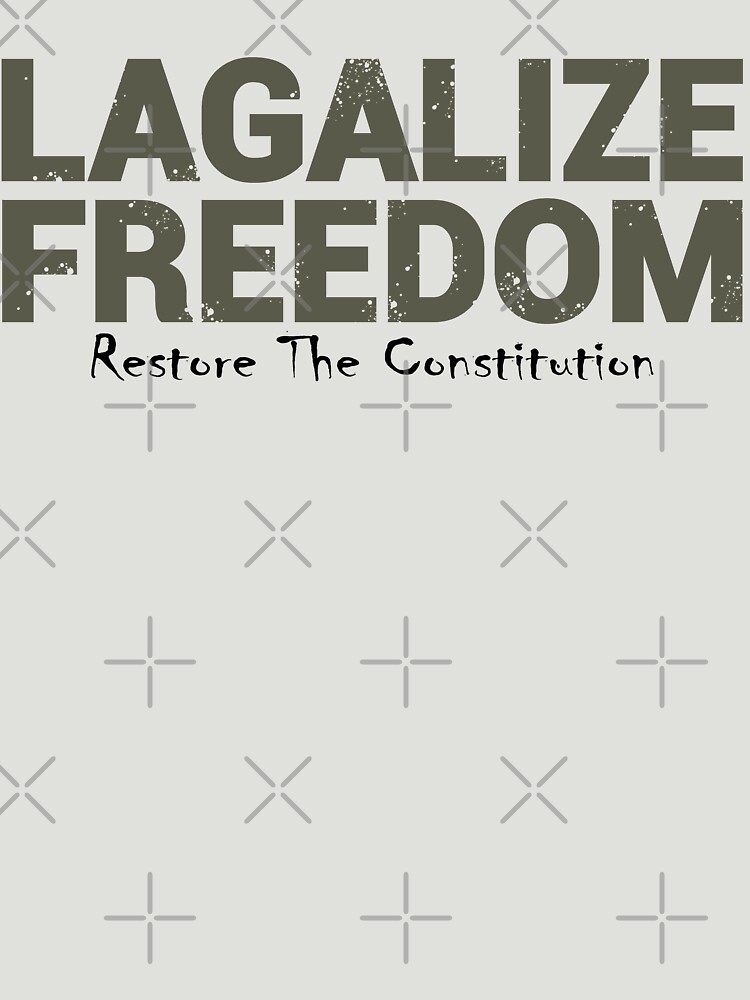 "Apparel Men's Legalize Freedom, Restore The Constitution " T-shirt for ...