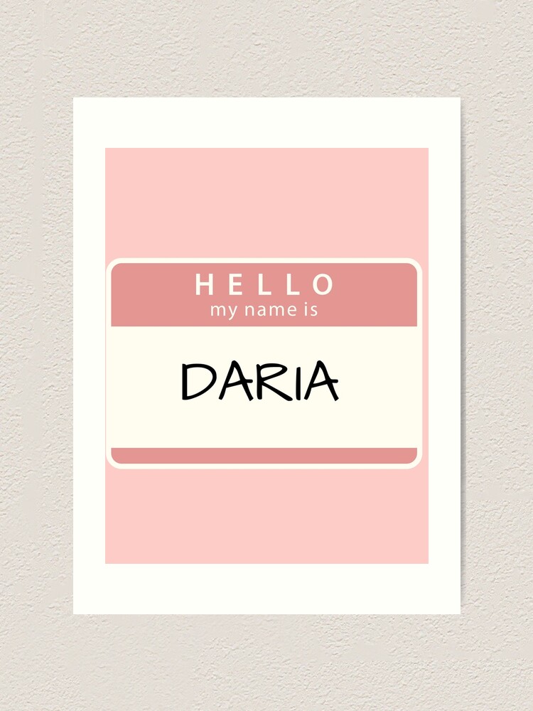 "Hello my name is Daria" Art Print for Sale by melbournegirl | Redbubble