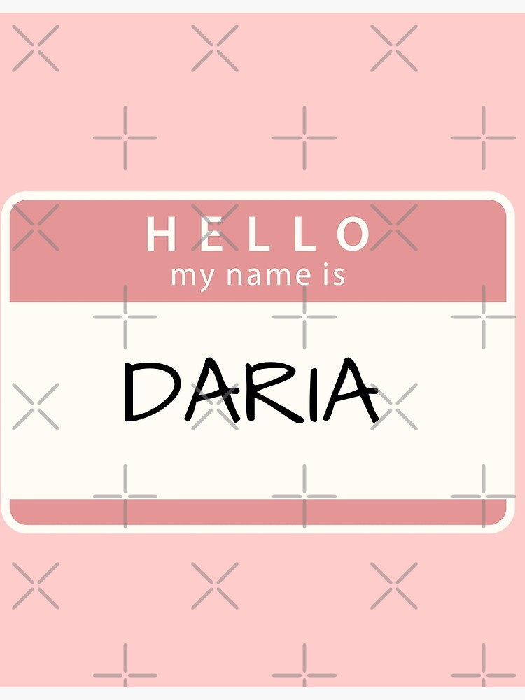 "Hello my name is Daria" Art Print for Sale by melbournegirl | Redbubble