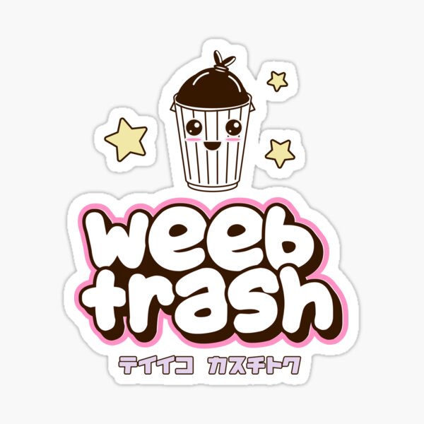 "Weeb Trash" Sticker for Sale by NerdGame + | Redbubble