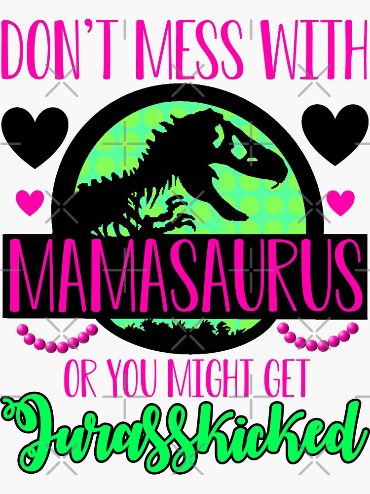 "Mamasaurus jurasskicked dinosaur Cute mom life print mother mama moms ...