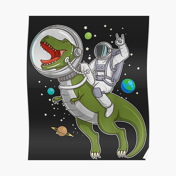 "Astronaut Riding T-Rex Dinosaur Astro T-Rex Space Gift" Poster for ...