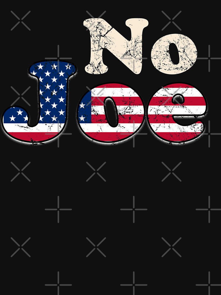 "No Joe " T-shirt for Sale by Birdtheman12345 | Redbubble | trump t ...