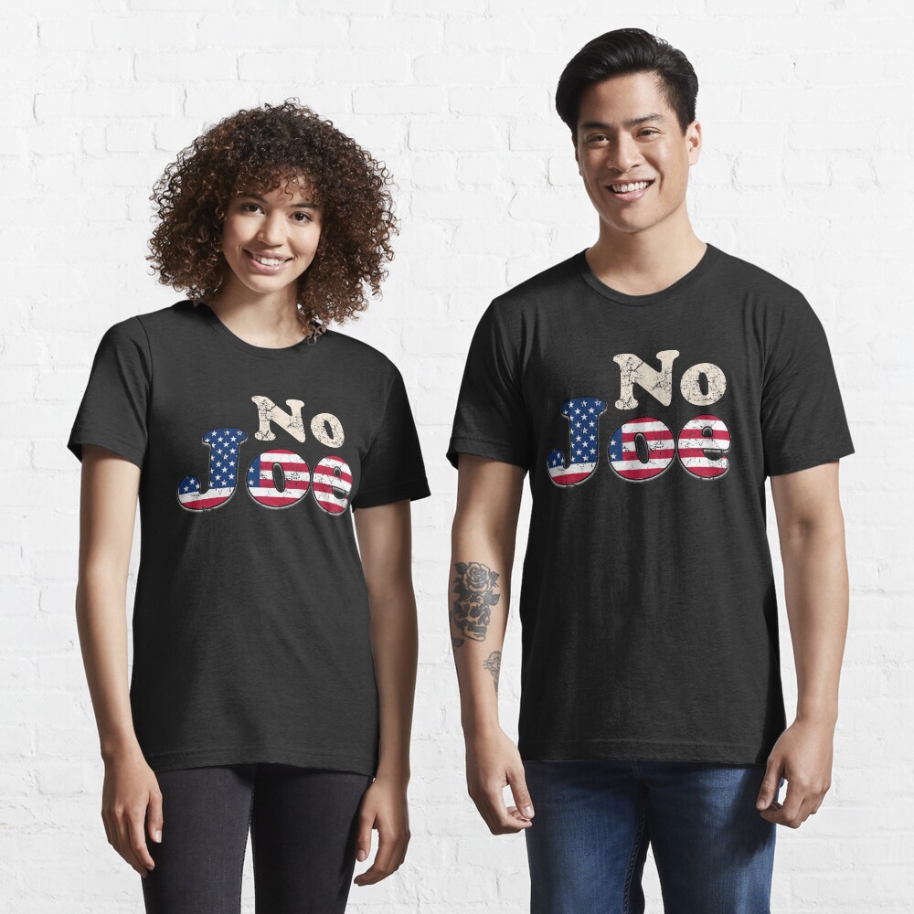 "No Joe " T-shirt for Sale by Birdtheman12345 | Redbubble | trump t ...