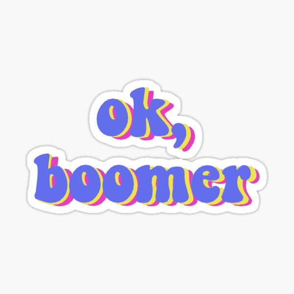 "ok, boomer sticker" Sticker by guus0 | Redbubble