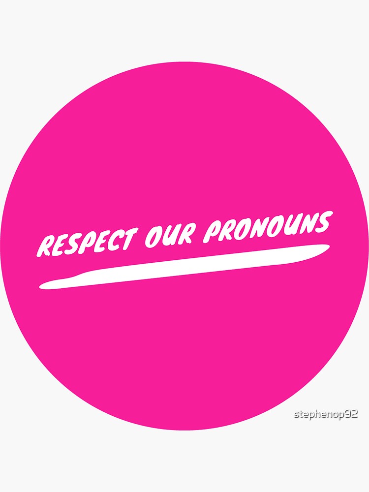 "Respect Our Pronouns Pink" Sticker by stephenop92 | Redbubble