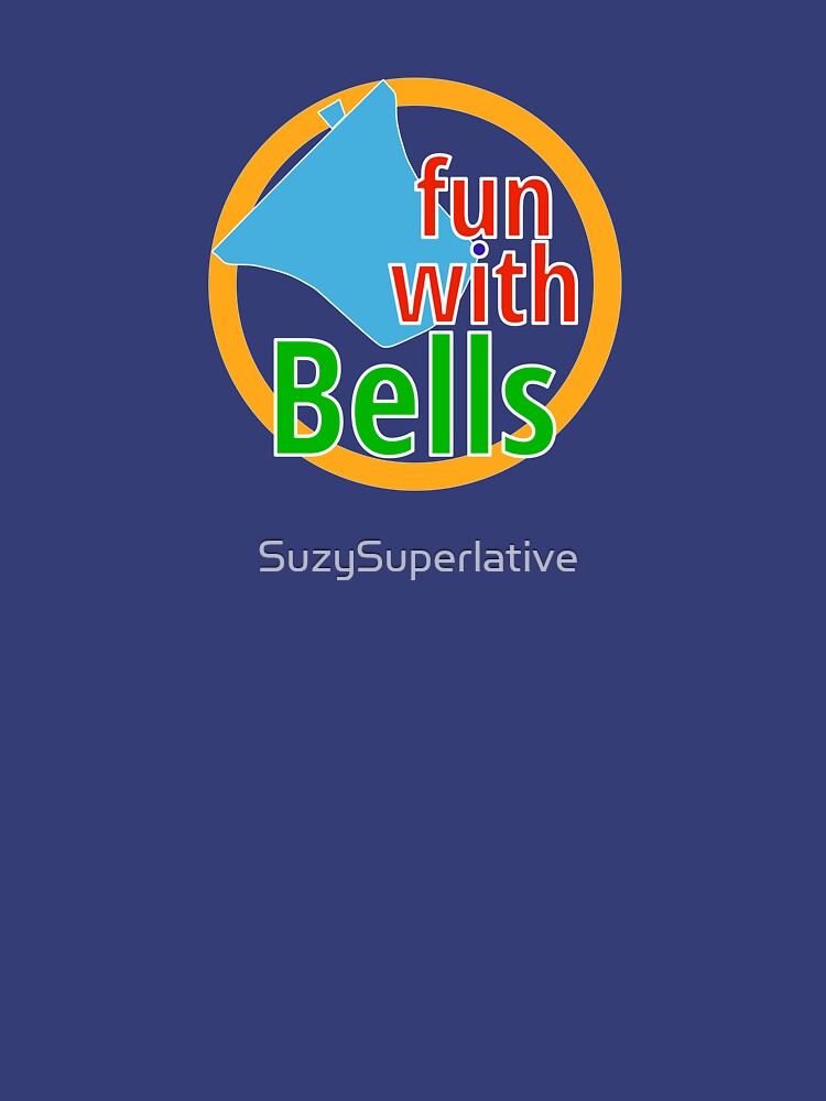 "Bell Ringing - FUN WITH BELLS" T-shirt for Sale by SuzySuperlative ...