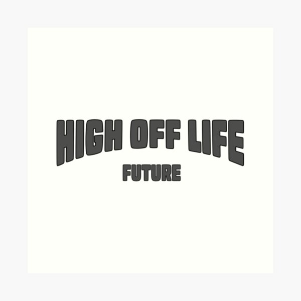"Future "High Off Life" Album art" Art Print by Kellen121 | Redbubble
