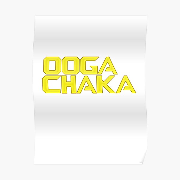 "OOGA CHAKA, OOGA CHAKA, " Poster by albertot | Redbubble
