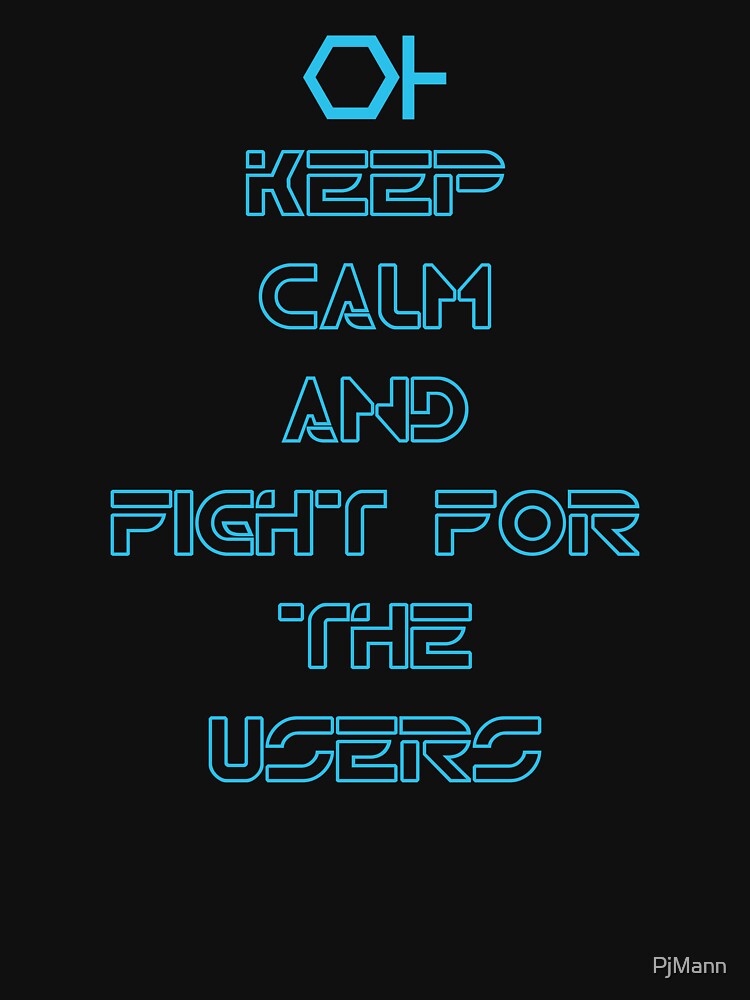 "Keep Calm and Fight for the Users" T-shirt for Sale by PjMann ...