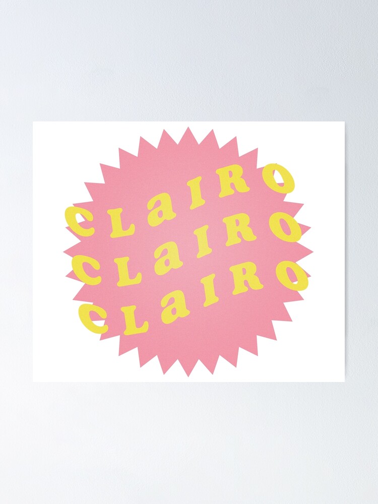 "CLAIRO CLAIRO CLAIRO" Poster by its-ella | Redbubble