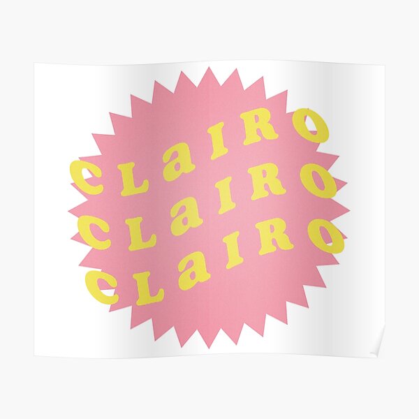 "CLAIRO CLAIRO CLAIRO" Poster by its-ella | Redbubble