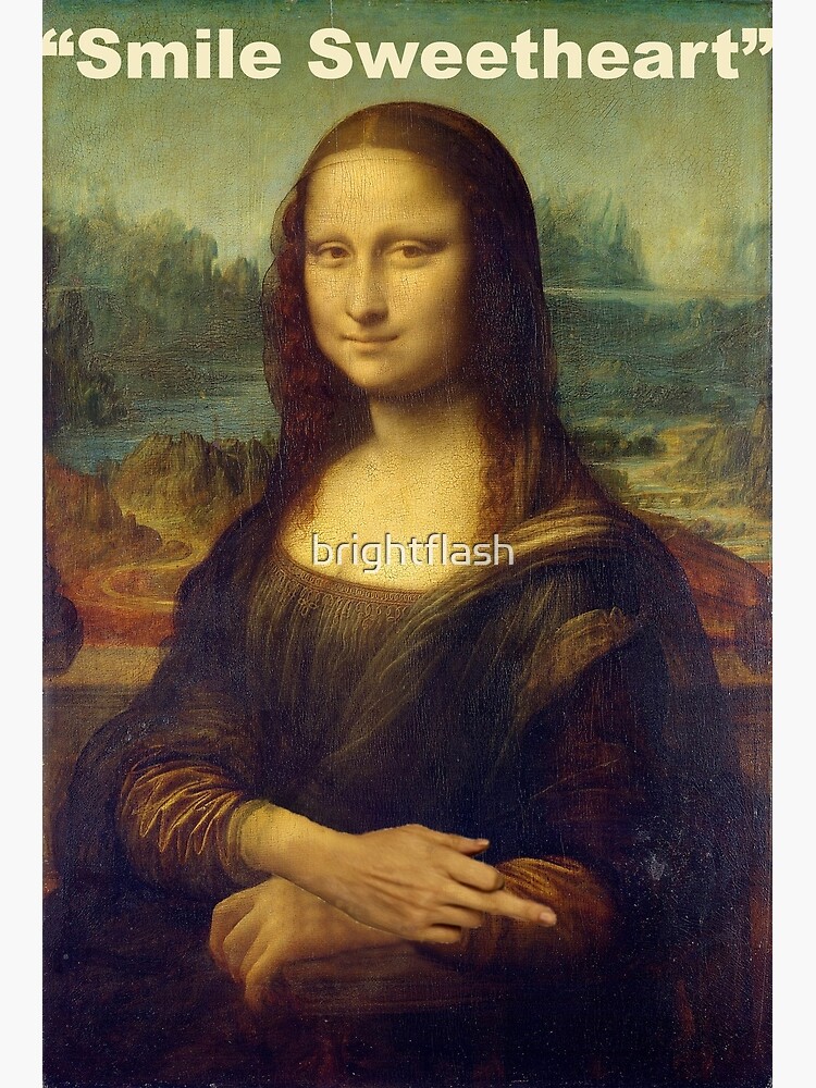 ""Smile Sweetheart" Mona Lisa Middle finger" Art Print by brightflash ...
