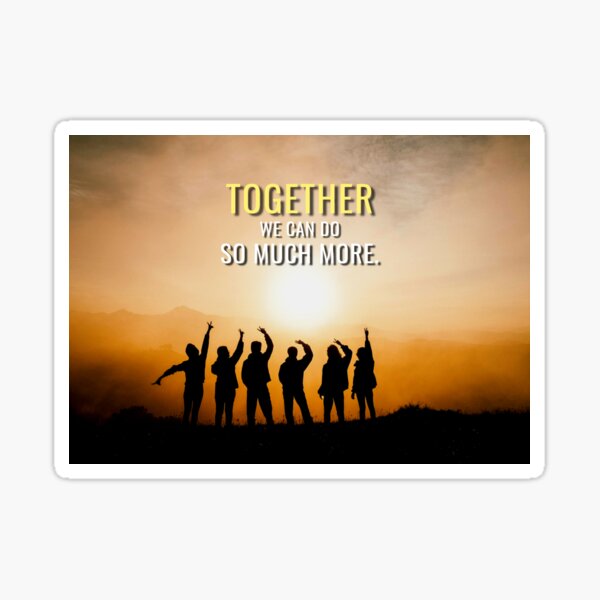 "Together we do more" Sticker for Sale by hiunlimit | Redbubble