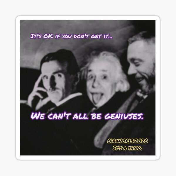 "GENIUSES" Sticker by ODDWORLD2020 | Redbubble