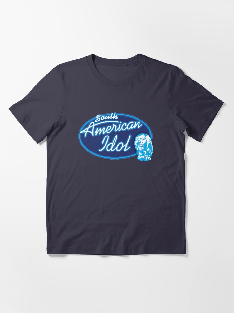 "South American Idol" T-shirt for Sale by thesteele | Redbubble | south ...