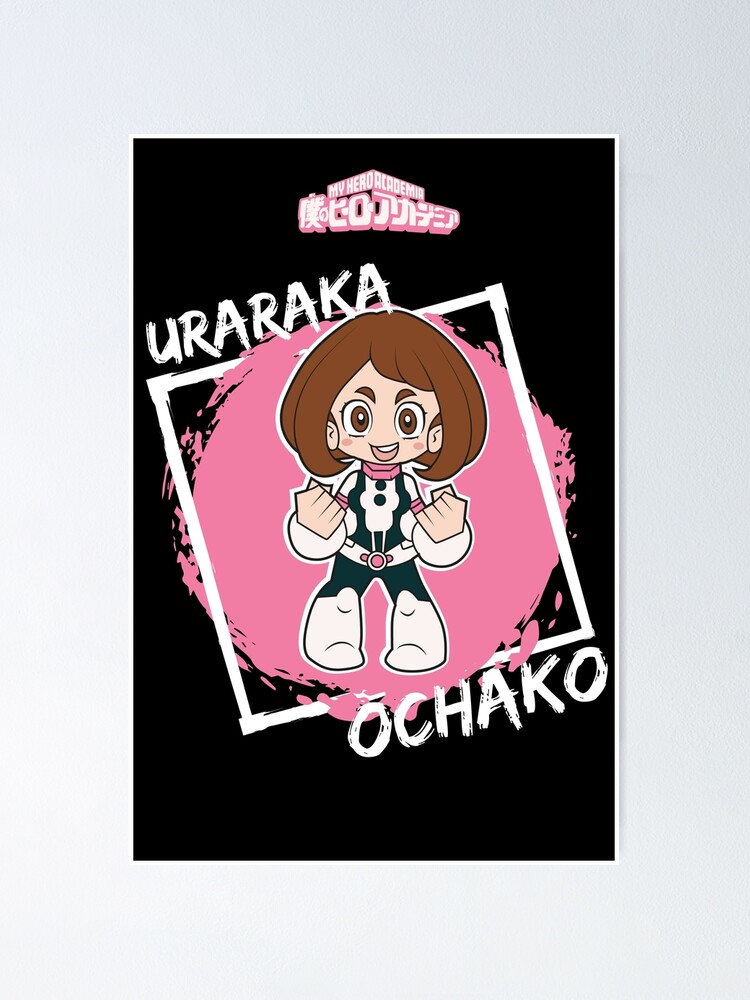 "MY HERO ACADEMIA (BNHA): URARAKA OCHAKO CHIBI" Poster for Sale by ...
