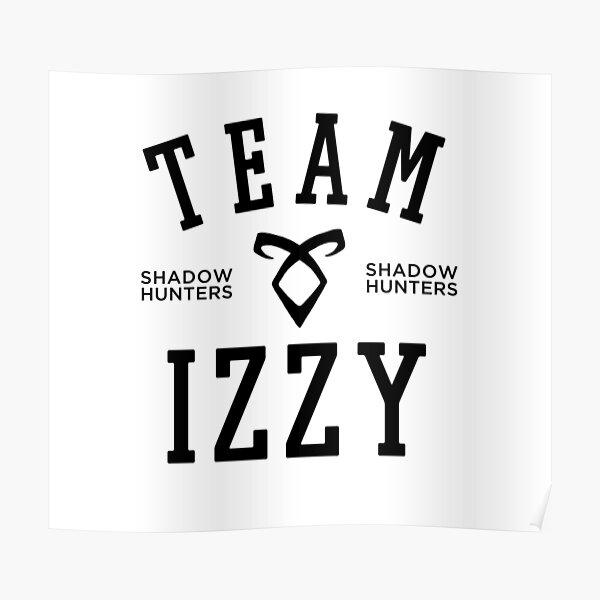 "TEAM IZZY" Poster for Sale by localfandoms | Redbubble
