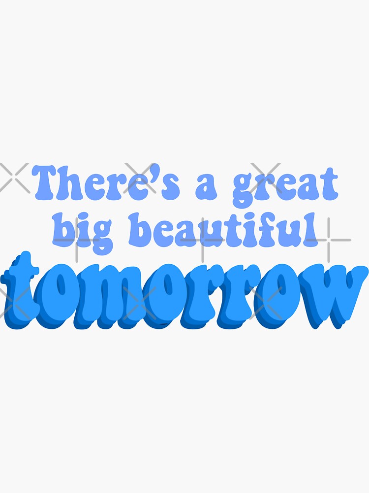 "There’s a great big beautiful tomorrow groovy sticker" Sticker for ...