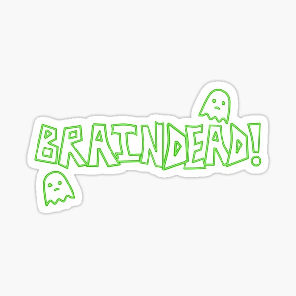 "Braindead! " Sticker for Sale by CaidenW | Redbubble