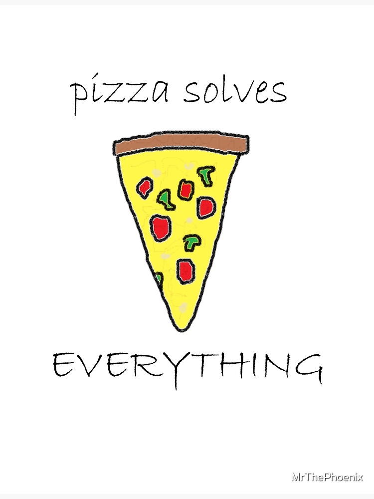 "Pizza solves EVERYTHING" Sticker for Sale by MrThePhoenix | Redbubble