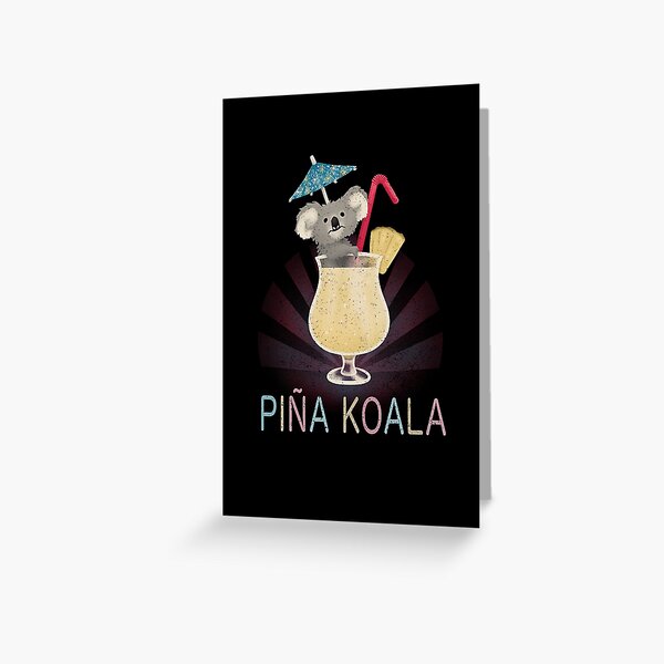 "Pina Koala (For Dark Backgrounds)" Greeting Card for Sale by ...