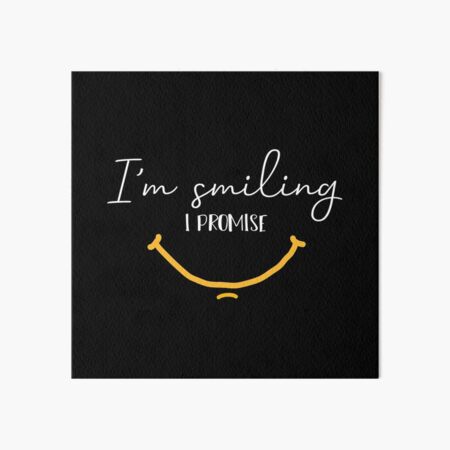 "I'm Smiling I Promise Funny Quote with Smiling Face " Art Board Print ...