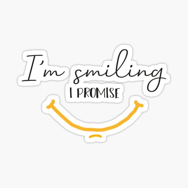 "I'm Smiling I Promise Funny Quote with Smiling Face " Sticker for Sale ...