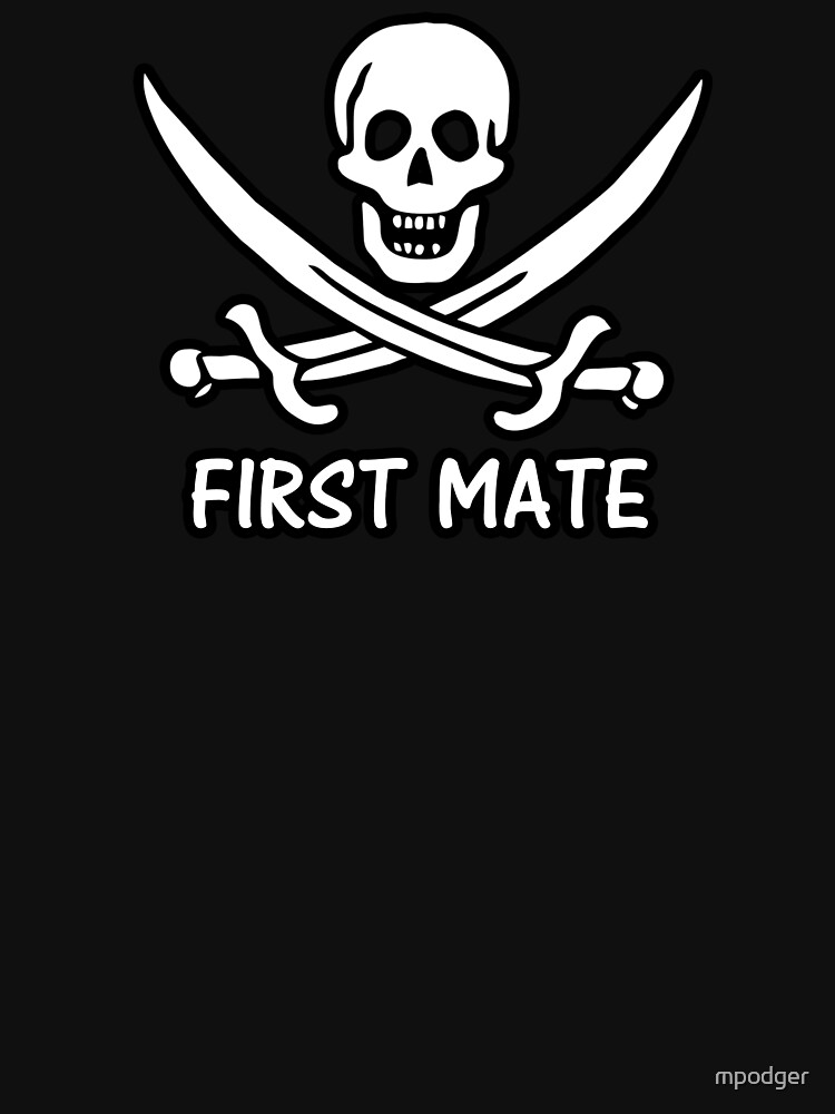 "Pirate 35 FIRST MATE" T-shirt for Sale by mpodger | Redbubble | pirate ...