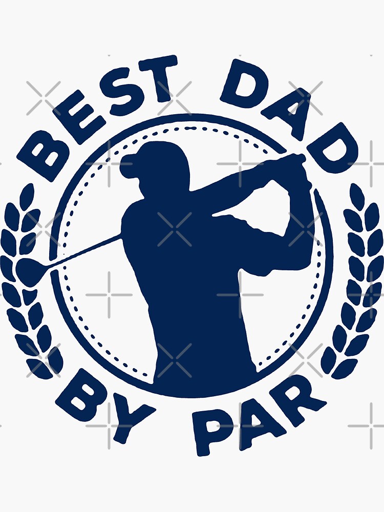 "Best Dad By Par Golf Lover Gift For Fathers Day #4" Sticker by ...