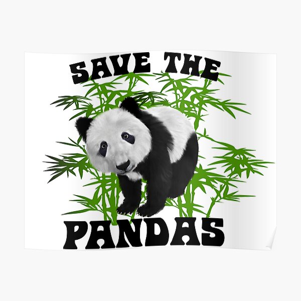 "Save the Pandas" Poster for Sale by isitsupperyet | Redbubble