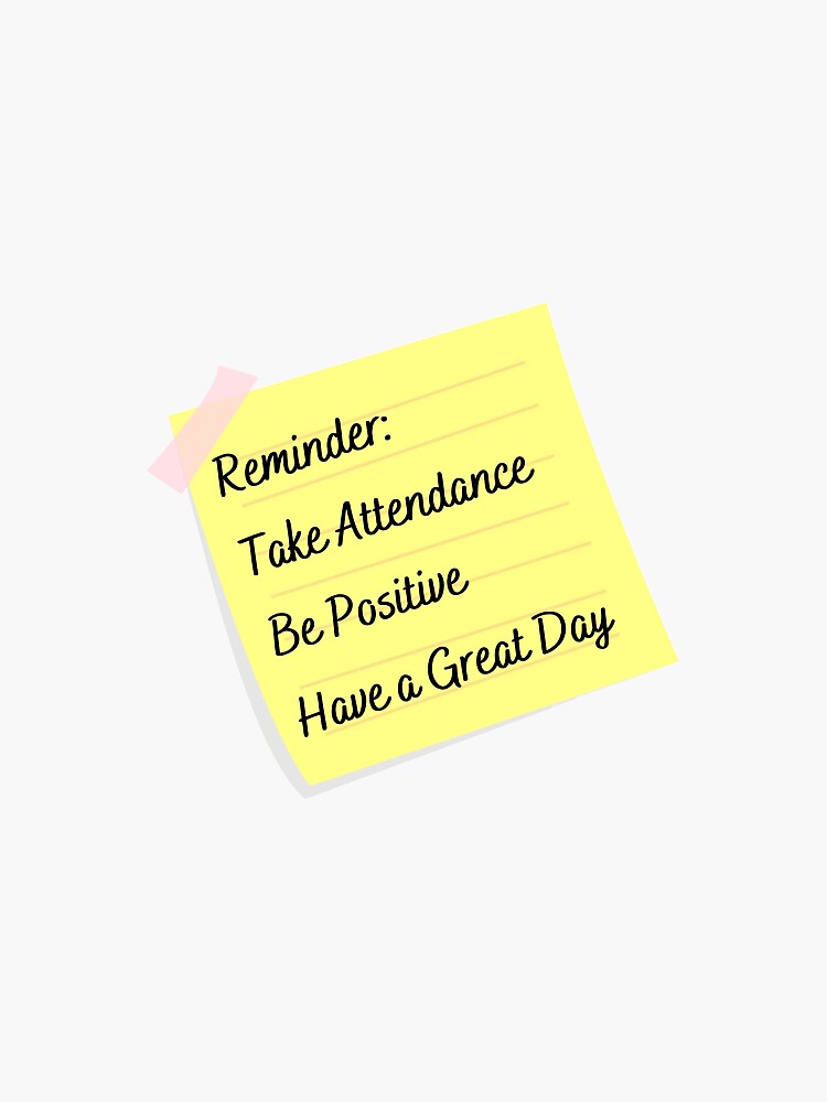 "Take Attendance Reminder" Sticker by mackenziekeir | Redbubble