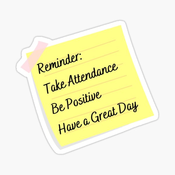 "Take Attendance Reminder" Sticker for Sale by mackenziekeir | Redbubble