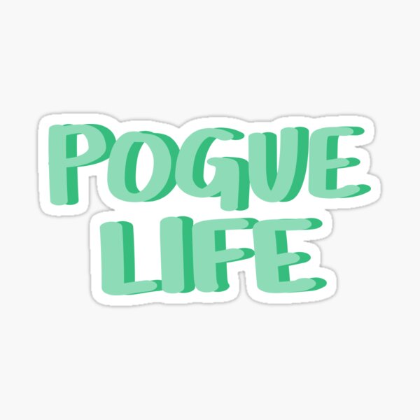 "pogue life" Sticker for Sale by danielleblack04 | Redbubble