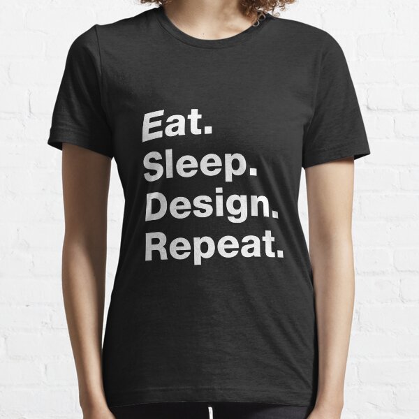Eat Sleep Repeat T-Shirts | Redbubble