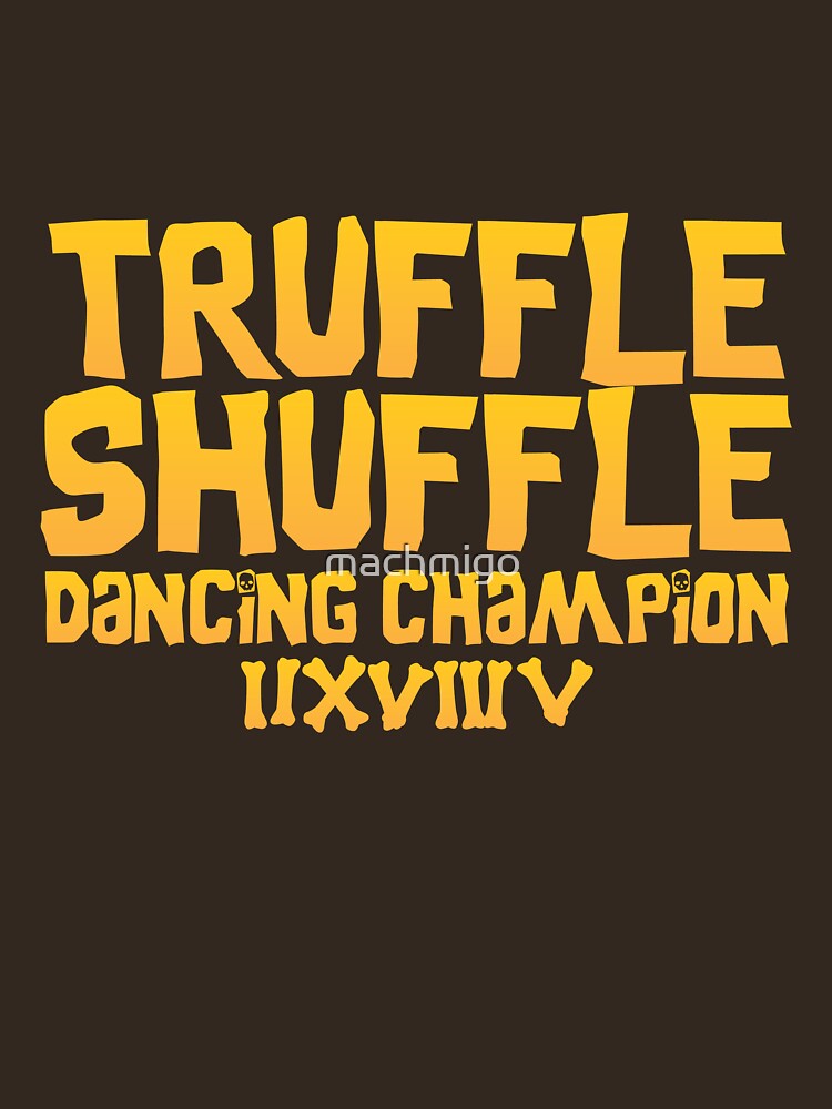 "Truffle Shuffle Dance Champion" T-shirt for Sale by machmigo ...