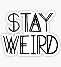 Stay Weird: Stickers | Redbubble